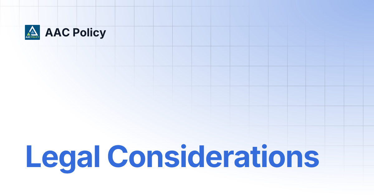 Legal Considerations | AAC Policy