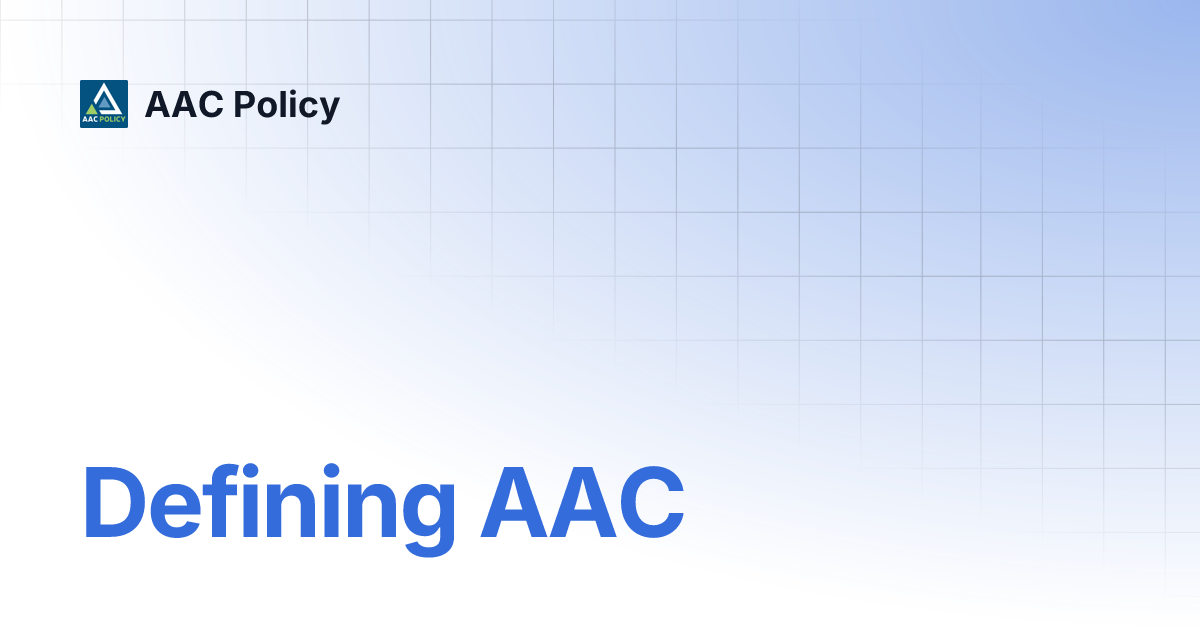 Defining AAC | AAC Policy