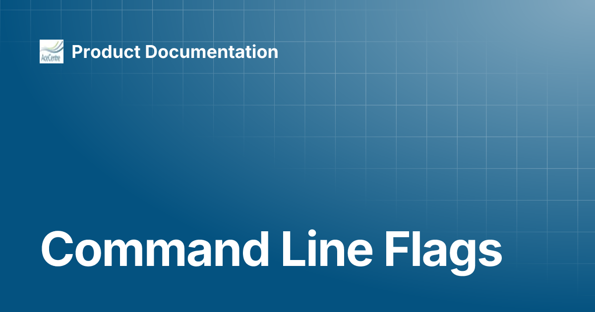 Command Line Flags | Product Documentation