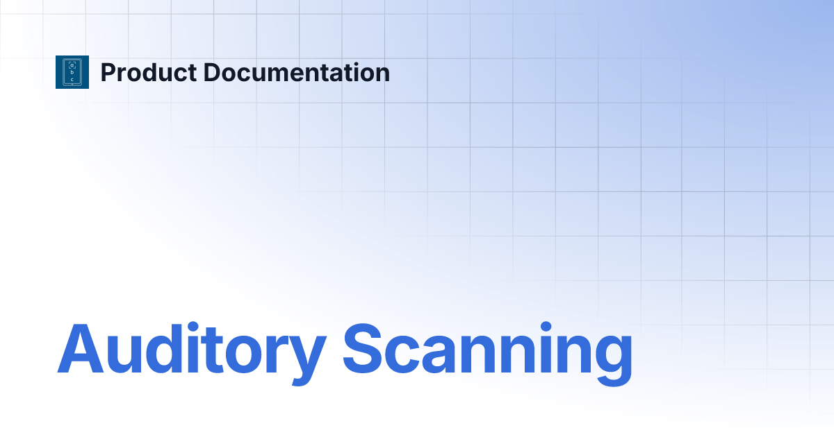 Auditory Scanning | Product Documentation