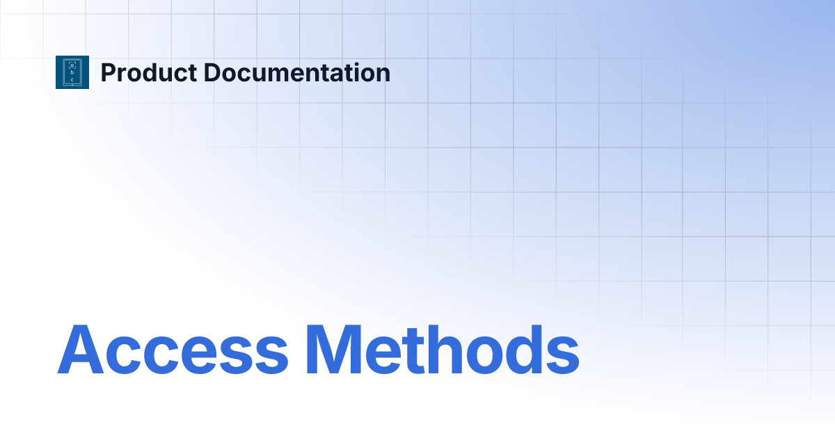 Access Methods | Product Documentation