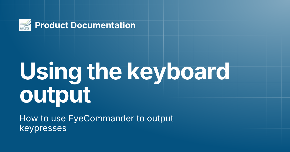 Using the keyboard output | Product Documentation