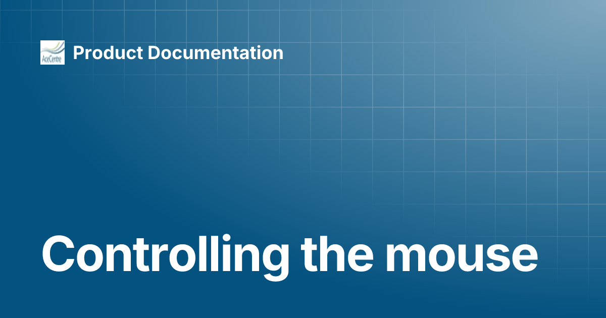 Controlling the mouse | MorAce | Product Documentation