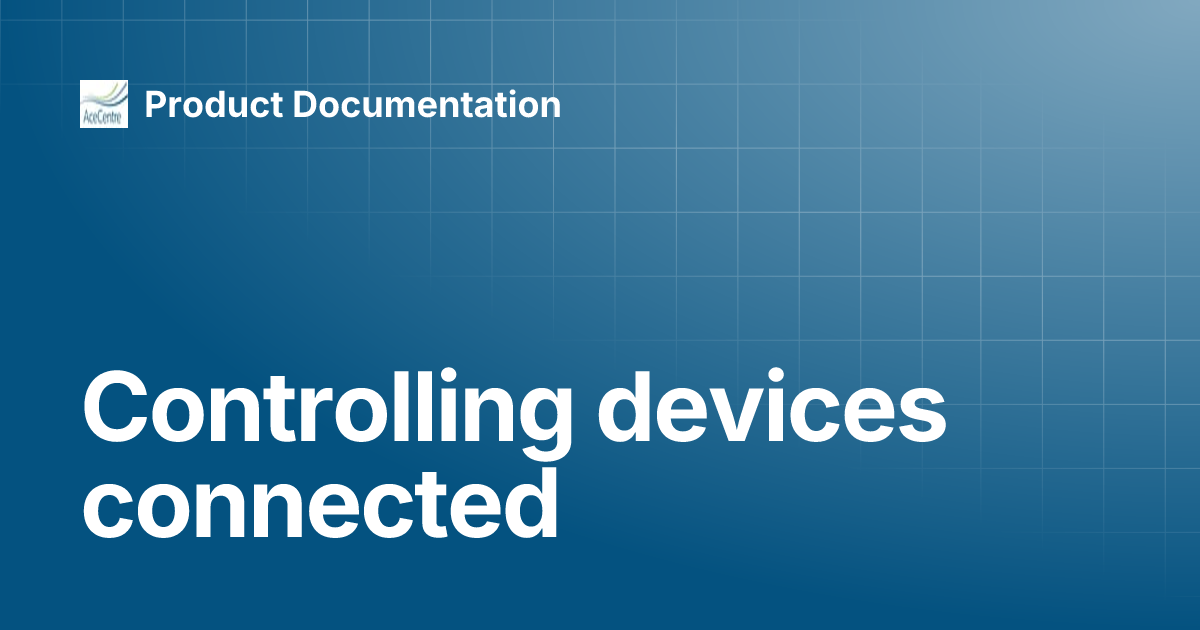 Controlling devices connected | Product Documentation