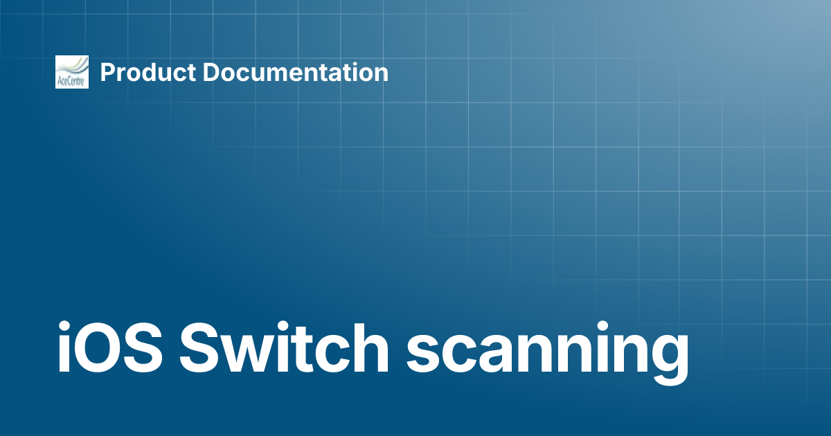 iOS Switch scanning | Pasco | Product Documentation