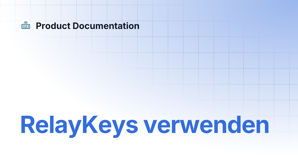 RelayKeys verwenden | Product Documentation