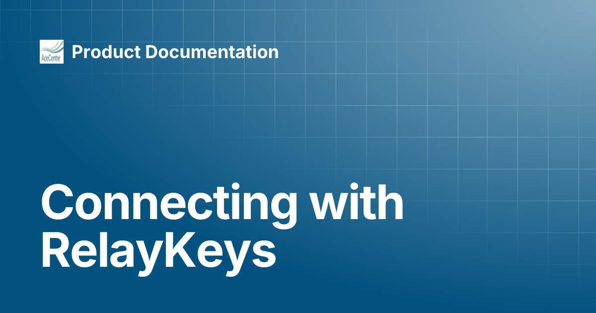 Connecting with RelayKeys | Product Documentation