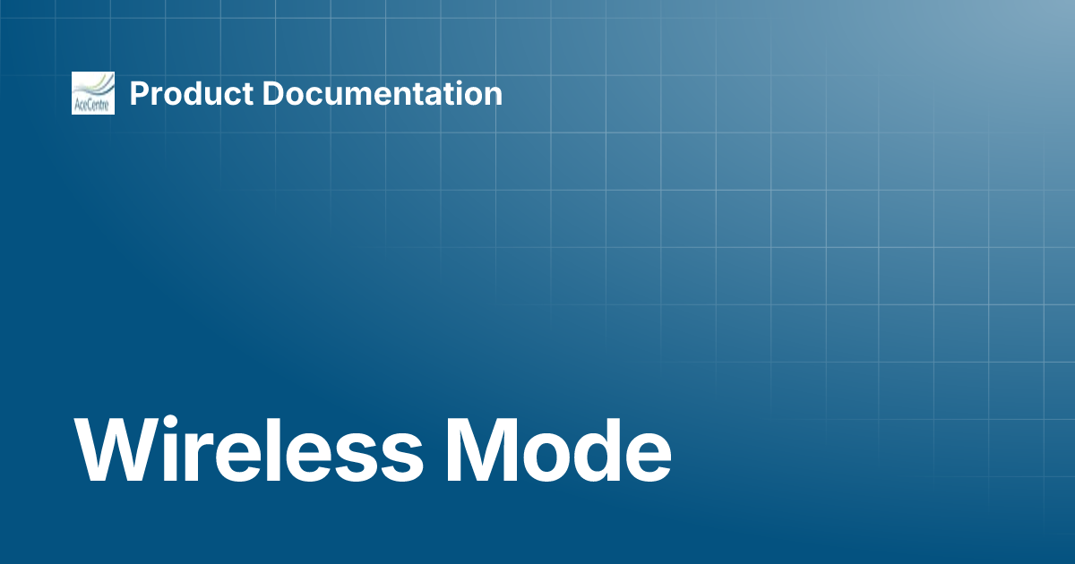Wireless Mode | Product Documentation
